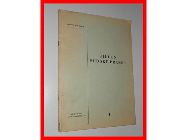 Bilten sudske prakse 1, 1985 - Vrhovni sud Srbije