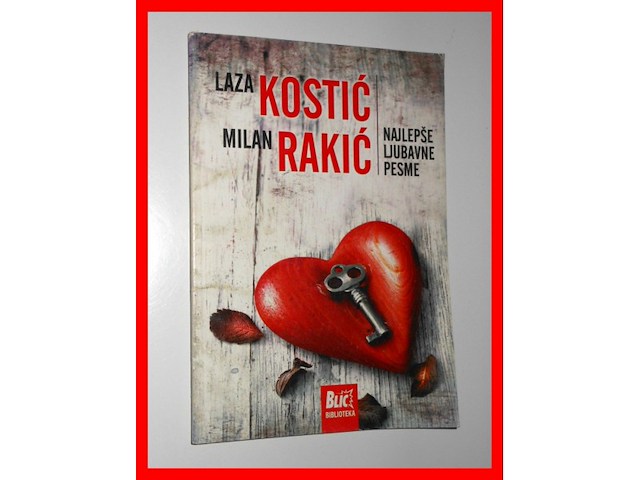 Najlepše ljubavne pesme - Laza Kostić, Milan Rakić