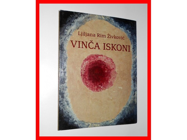 Vinča iskoni - Ljiljana Rim Živković