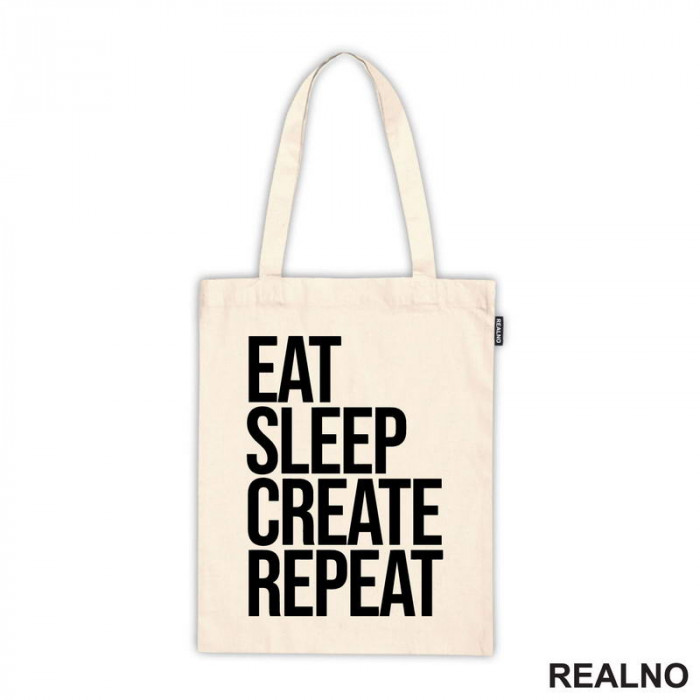 EAT, SLEEP, CREATE, REPEAT - QUOTES - CEGER