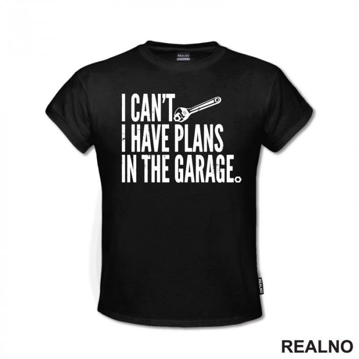 I CAN'T I HAVE PLANS IN THE GARAGE - RADIONICA - MAJSTOR - MAJICA