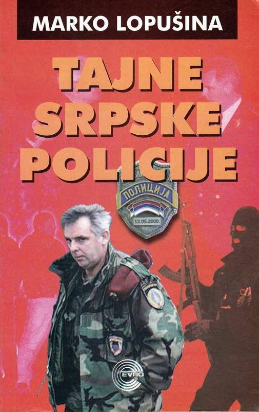 TAJNE SRPSKE POLICIJE – Marko Lopušina
