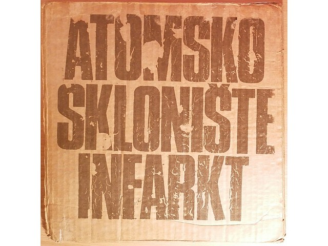 LP ATOMSKO SKLONIŠTE - Infarkt (1978) VG+/M, odlična
