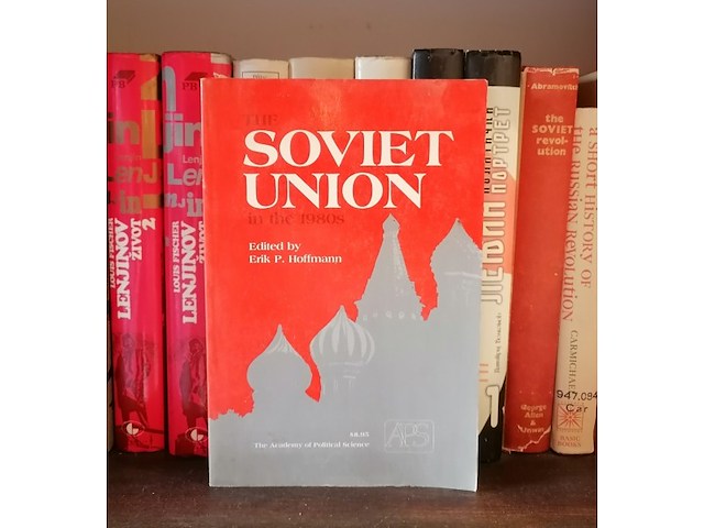 THE SOVIET UNION in the 1980s Erik P. Hoffmann