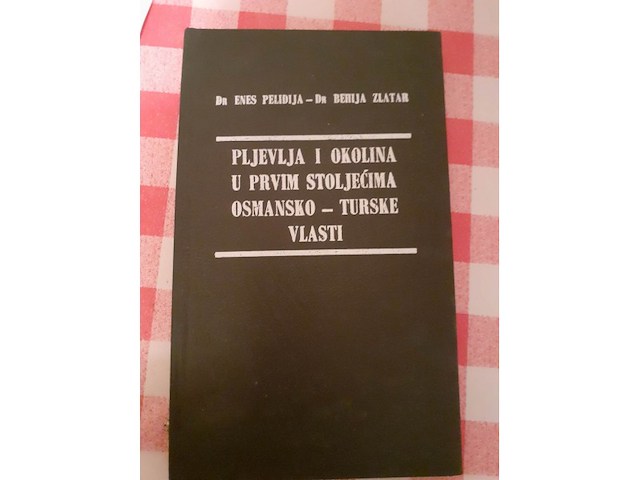 Pljevlja i okolina u prvim stoljećima osmansko-turske v