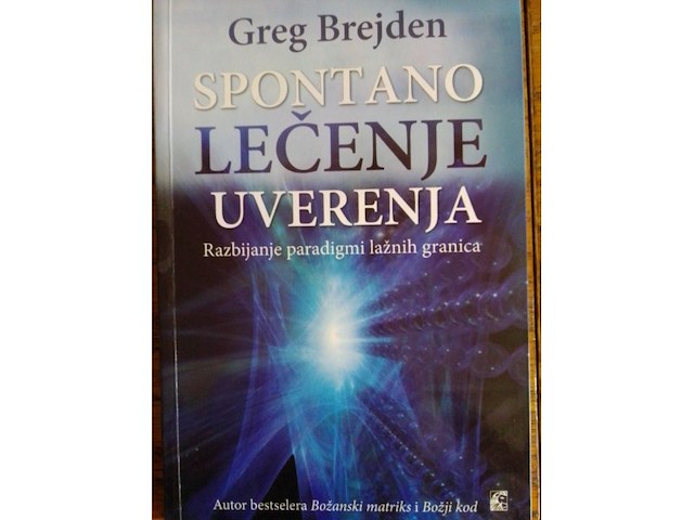 Greg Brejden - Spontano lečenje uverenja