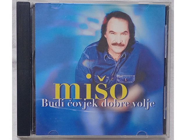 MISO  KOVAC  -  BUDI  COVJEK  DOBRE  VOLJE