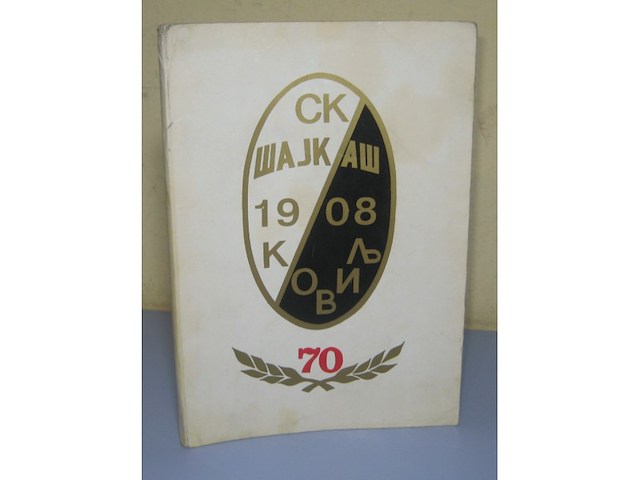 SPORTSKI KLUB ŠAJKAŠ 1908 - 1978 Kovilj