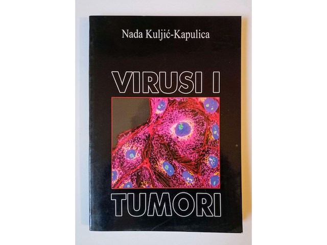 VIRUSI I TUMORI - Nada Kuljić-Kapulica