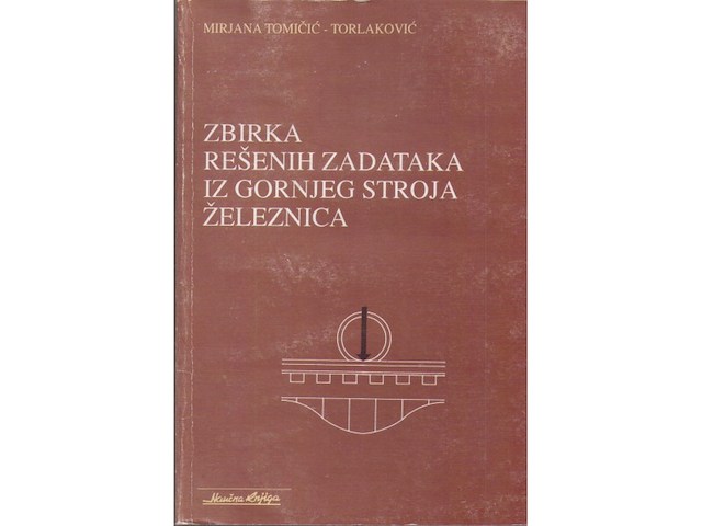 Zbirka rešenih zadataka iz gornjeg stroja železnica