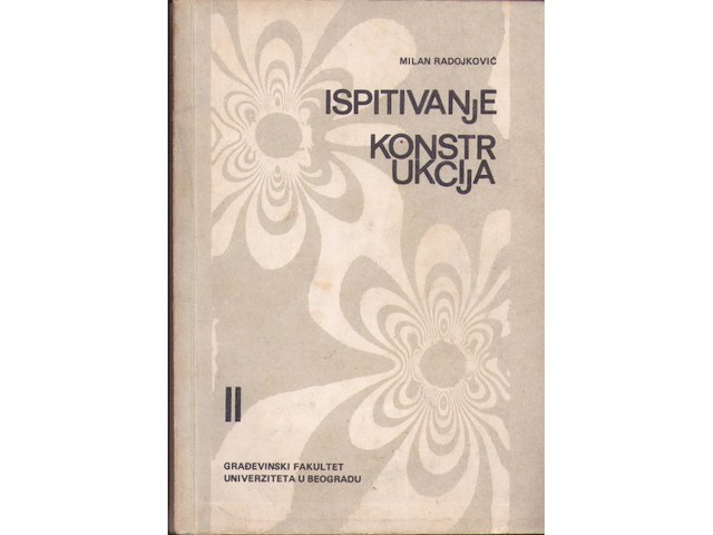 Milan Radojković - ISPITIVANJE KONSTRUKCIJA II