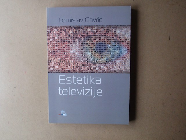 Tomislav Gavrić - ESTETIKA TELEVIZIJE