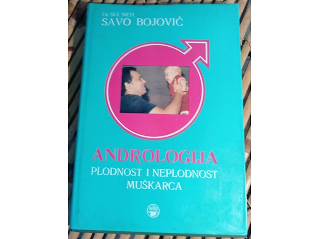 Andrologija Plodnost i Neplodnost Muskarca,Savo Bojovic