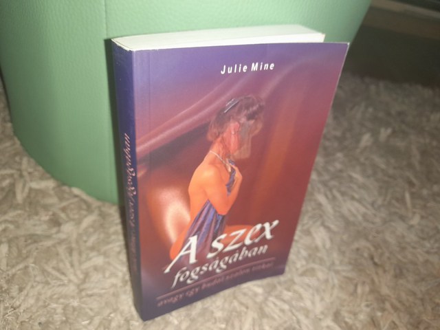 Julie Mine A szex fogságában