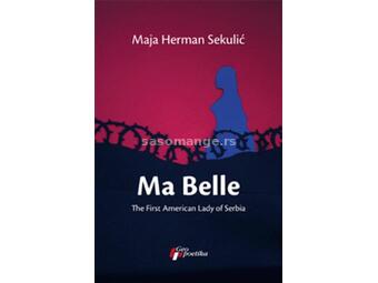 Ma Belle : The First American Lady of Serbia