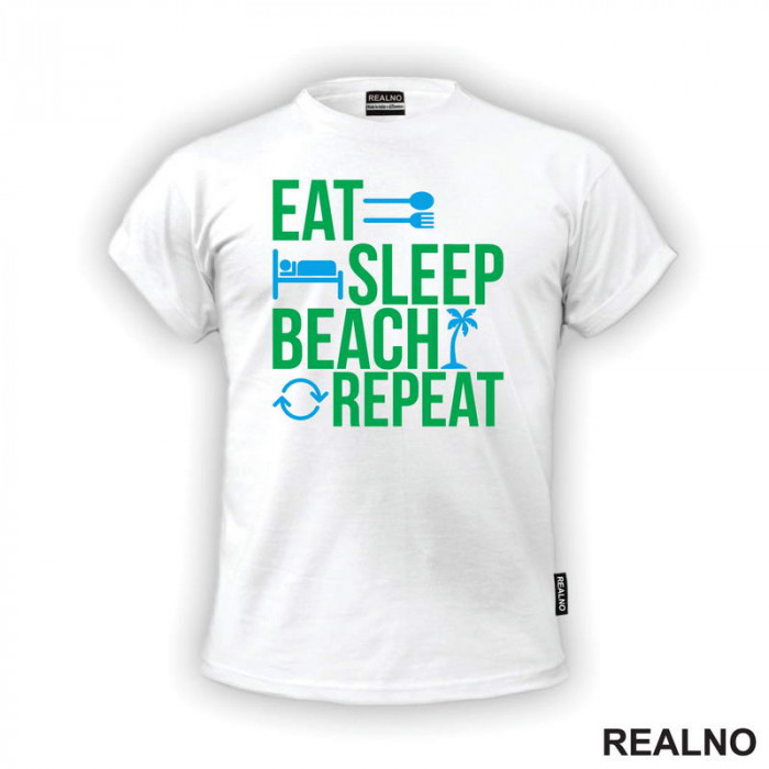 EAT, SLEEP, BEACH, REPEAT - PLANINARENJE - KAMPOVANJE - PRIRODA - NATURE - MAJICA