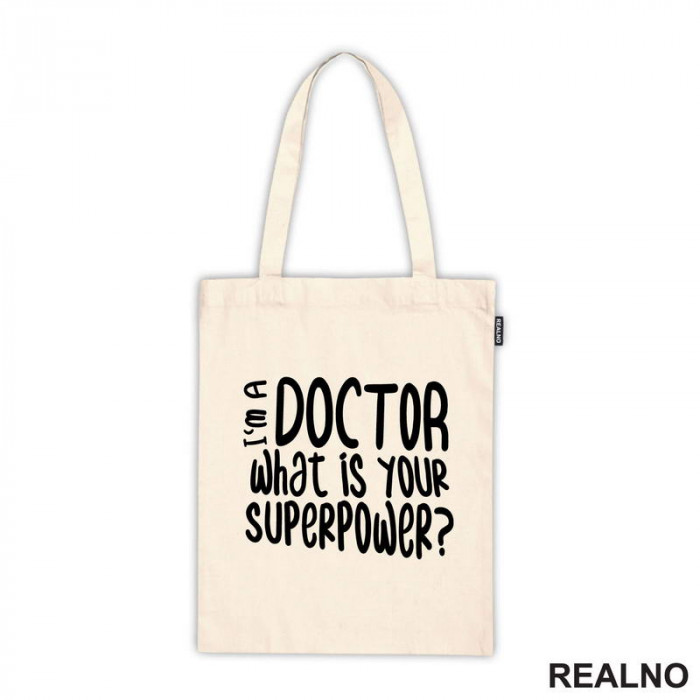 I'M A DOCTOR. WHAT IS YOUR SUPERPOWER? - QUOTES - CEGER