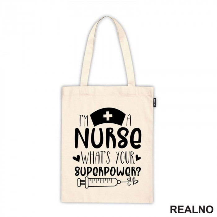 I'M A NURSE. WHAT'S YOUR SUPERPOWER? - CAP - QUOTES - CEGER