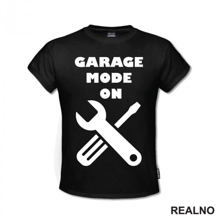 GARAGE MODE ON - RADIONICA - MAJSTOR - MAJICA