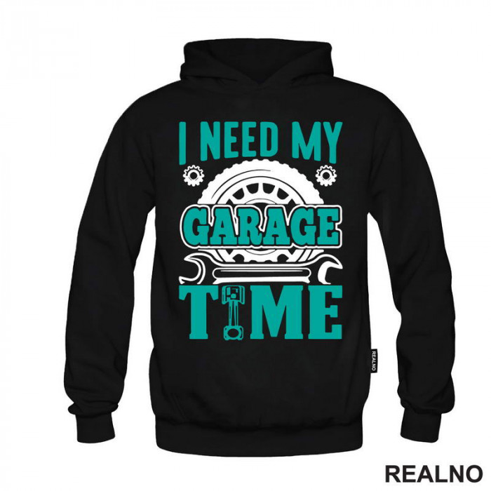 I NEED MY GARAGE TIME - TEAL - RADIONICA - MAJSTOR - DUKS