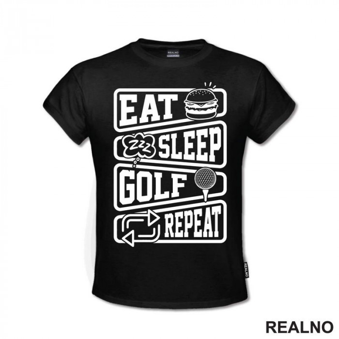 Eat, Sleep, Golf, Repeat - Symbols - Sport - Majica