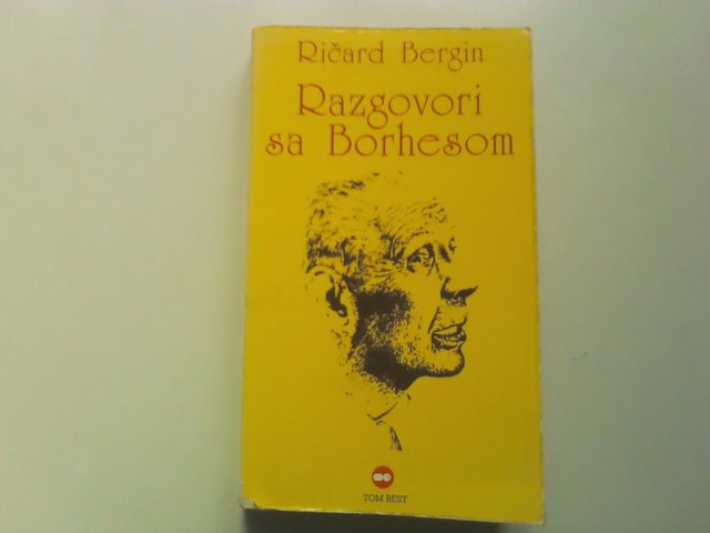 Ričard Bergin - Razgovori sa Borhesom