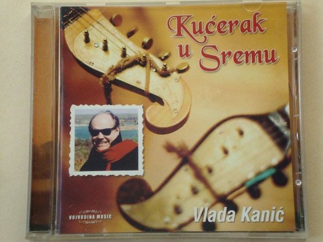 Vlada Kanić - Kućerak U Sremu