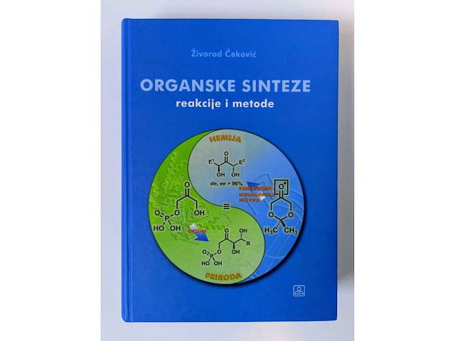 ORGANSKE SINTEZE REAKCIJE I METODE - Žicorad Čekovic