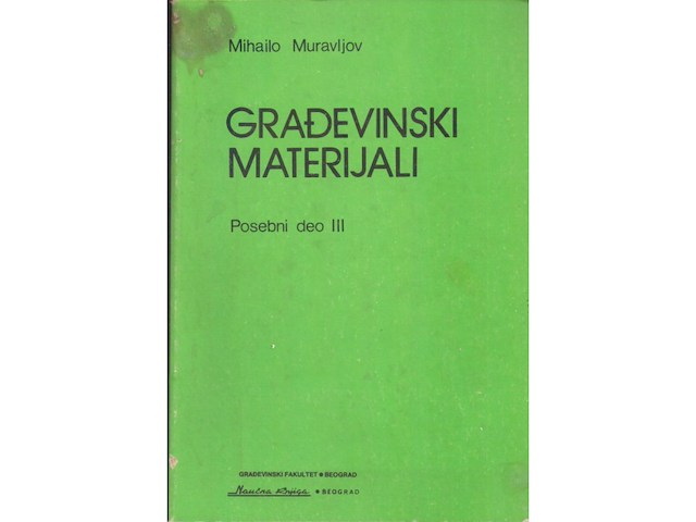 Gradjevinski materijali-posebni deo III- M. Muravljov