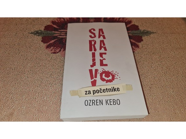 Ozren Kebo - Sarajevo za početnike