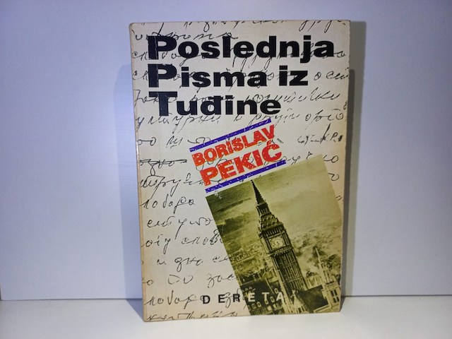 POSLEDNJA PISMA IZ TUDJINE Borislav Pekić