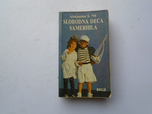 Slobodna deca Samerhila, Aleksandar S.Nil,  BIGZ