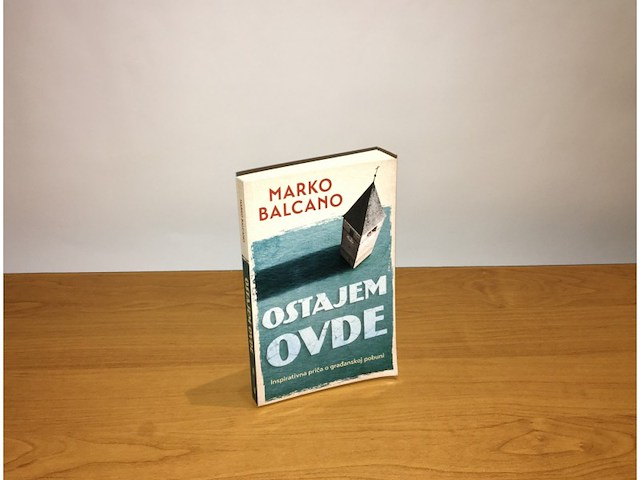 MARKO BALCANO - OSTAJEM OVDE