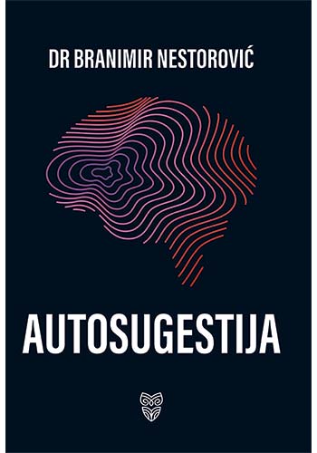 Autosugestija – dr Branimir Nestorović