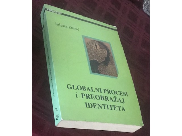 Globalni procesi i preobražaj identiteta-Jelena Đurić