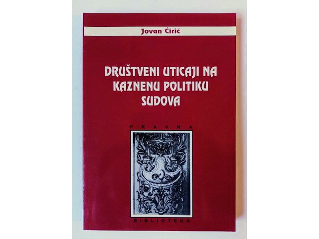 DRUSTVENI UTICAJI NA KAZNENU POLITIKU SUDOVA