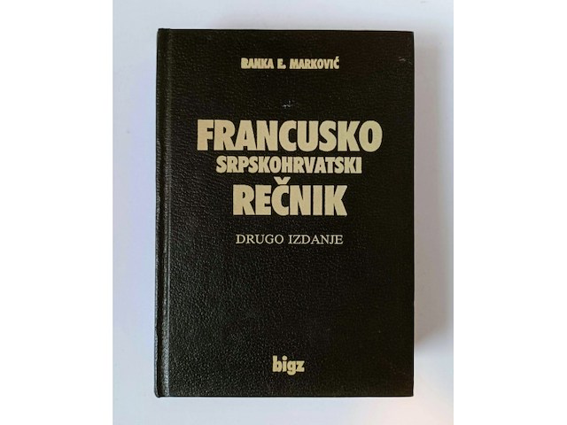 FRANCUSKO SRPSKOHRVATSKI REČNIK - Ranka Marković