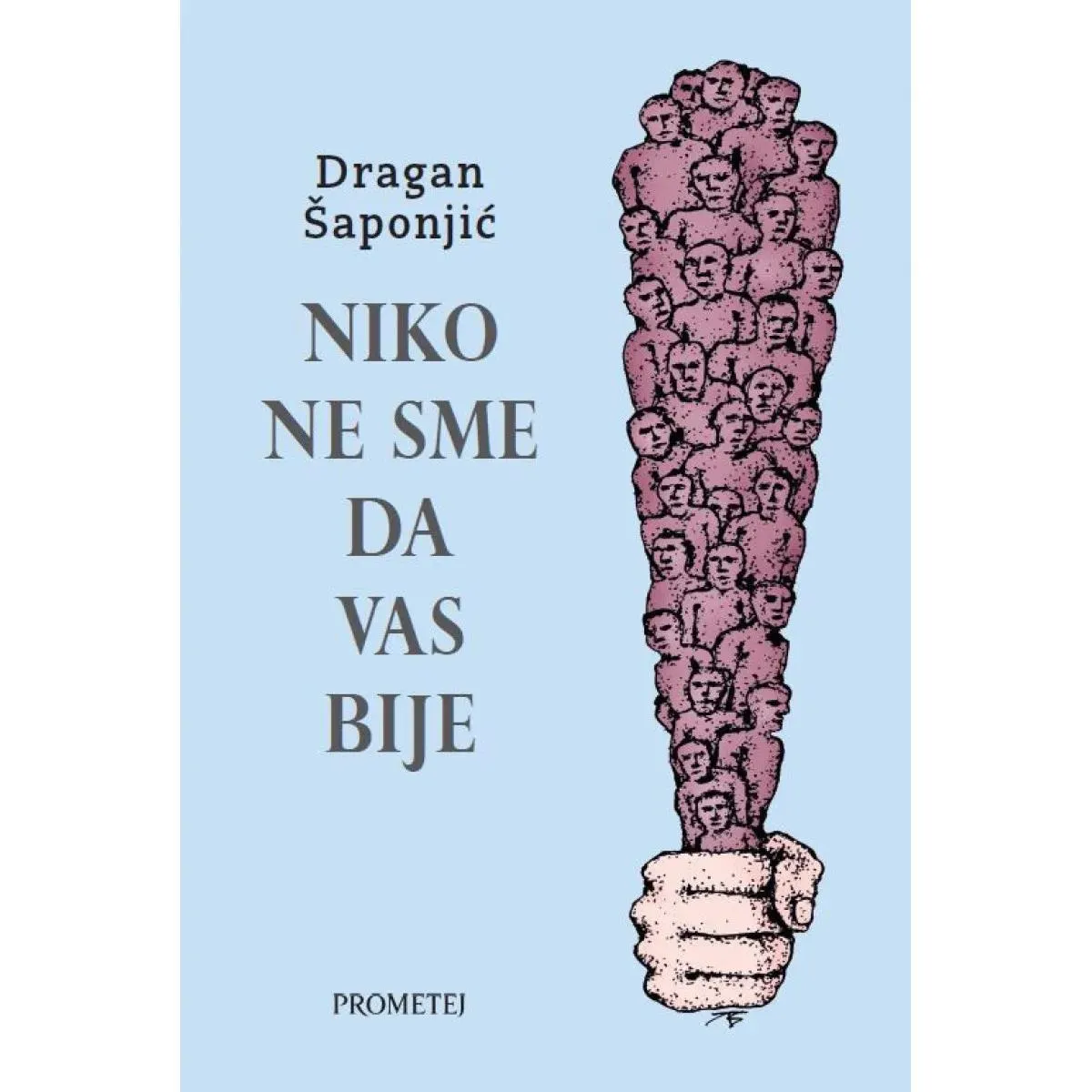 NIKO NE SME DA VAS BIJE