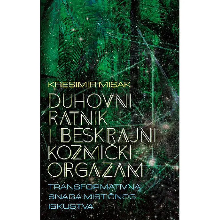 DUHOVNI RATNIK I BESKRAJNI KOZMIČKI ORGAZAM