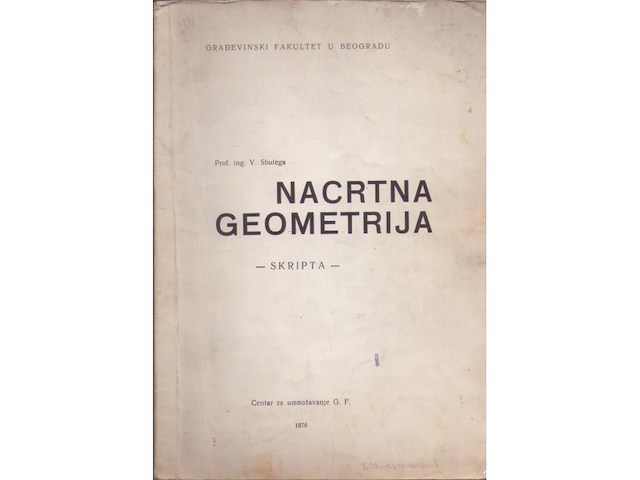 Nacrtna geometrija-Prof.ing Vjekoslav Sbutega