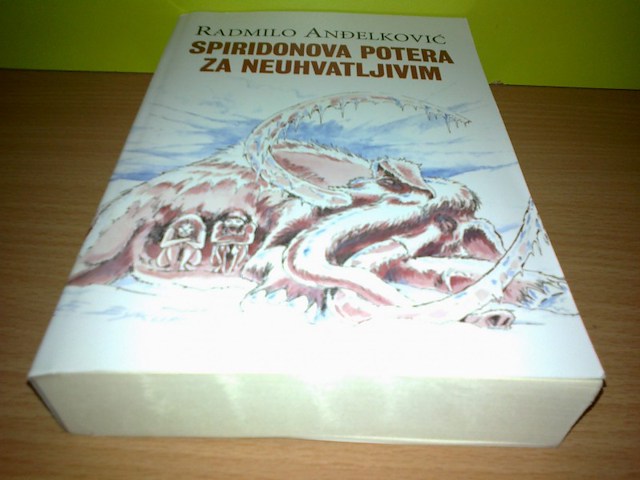 SPIRIDONOVA POTERA ZA NEUHVATLJIVIM Radmilo Anđelković