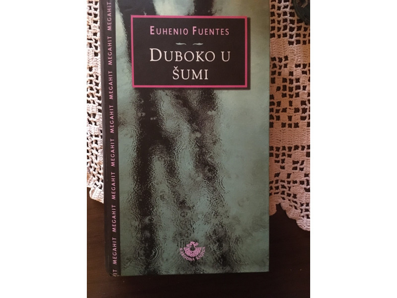 DUBOKO U ŠUMI- Euhenio Fuentes