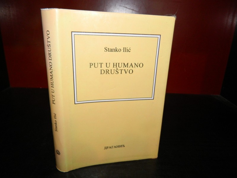 Put u humano društvo, Stanko Ilić