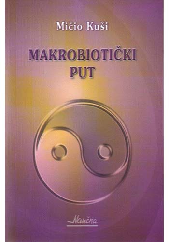 Makrobiotički put – Mičio Kuši