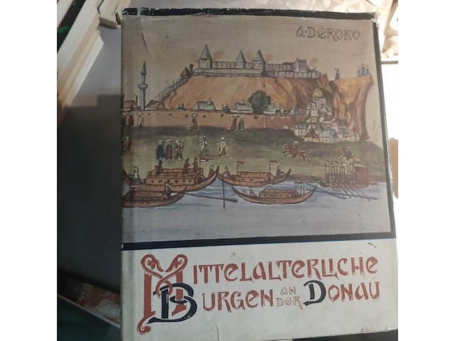 103 Mittelalterliche Burgen an der Donau - A Deroko