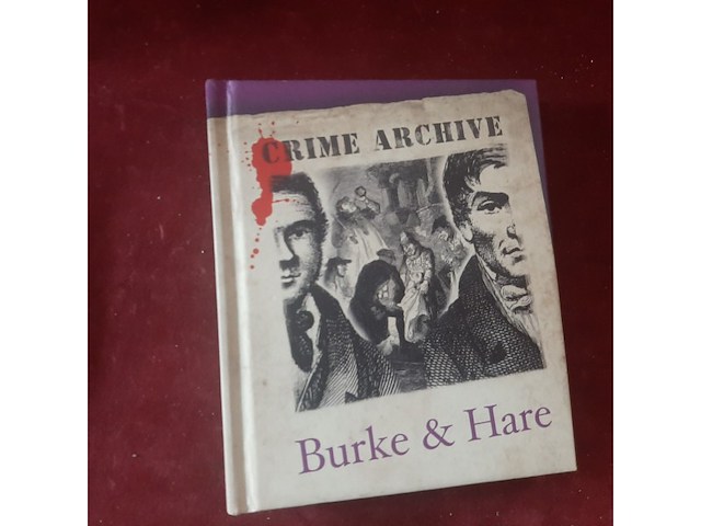 125 Burke &; Hare: Crime Archive - Alanna Knight