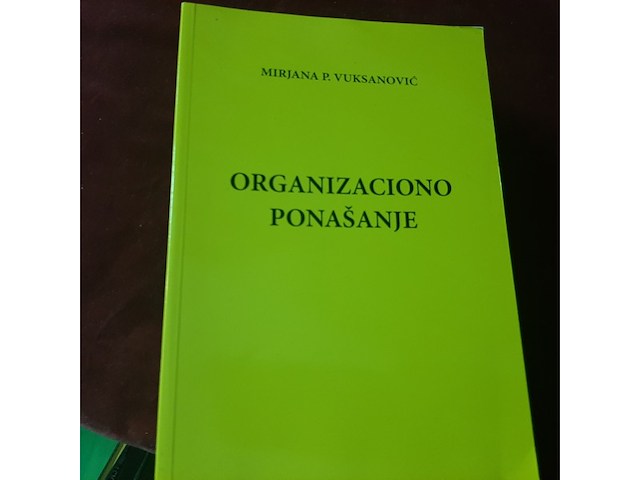 99 Organizaciono ponašanje - prof. dr M. Vuksanović