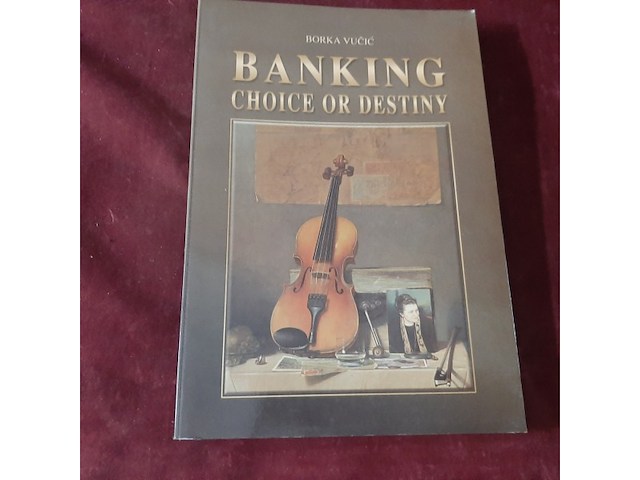 303 Banking - choice or destiny - B.Vučić + posveta aut