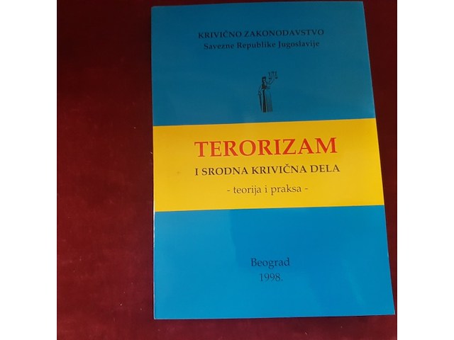 115 Terorizam i srodna krivična dela, teorija i praksa