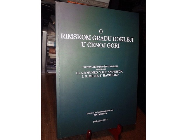 O RIMSKOM GRADU DOKLEJI U CRNOJ GORI - Dž. Munro i dr.